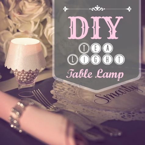 DIY Tea-Light Table Lamp: Table Decor Tips | Kaya Tableware – The Kaya ...
